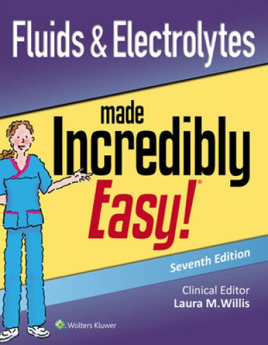 Fluids Electrolytes Made Incredibly Easy (Incredibly Ea - ACCEPTABLE ...