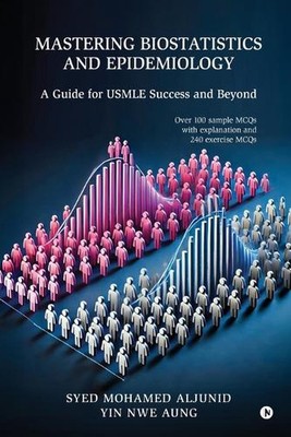 Mastering Biostatistics and Epidemiology: A Guide for USMLE Success and ...