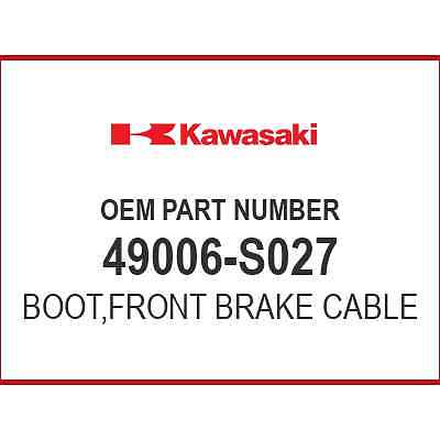 Kawasaki BOOT,FRONT BRAKE CABL 49006-S027 OEM NEW | eBay