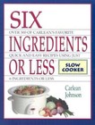 Six Ingredients or Less: Slow Cooker by Carlean Johnson: New ...
