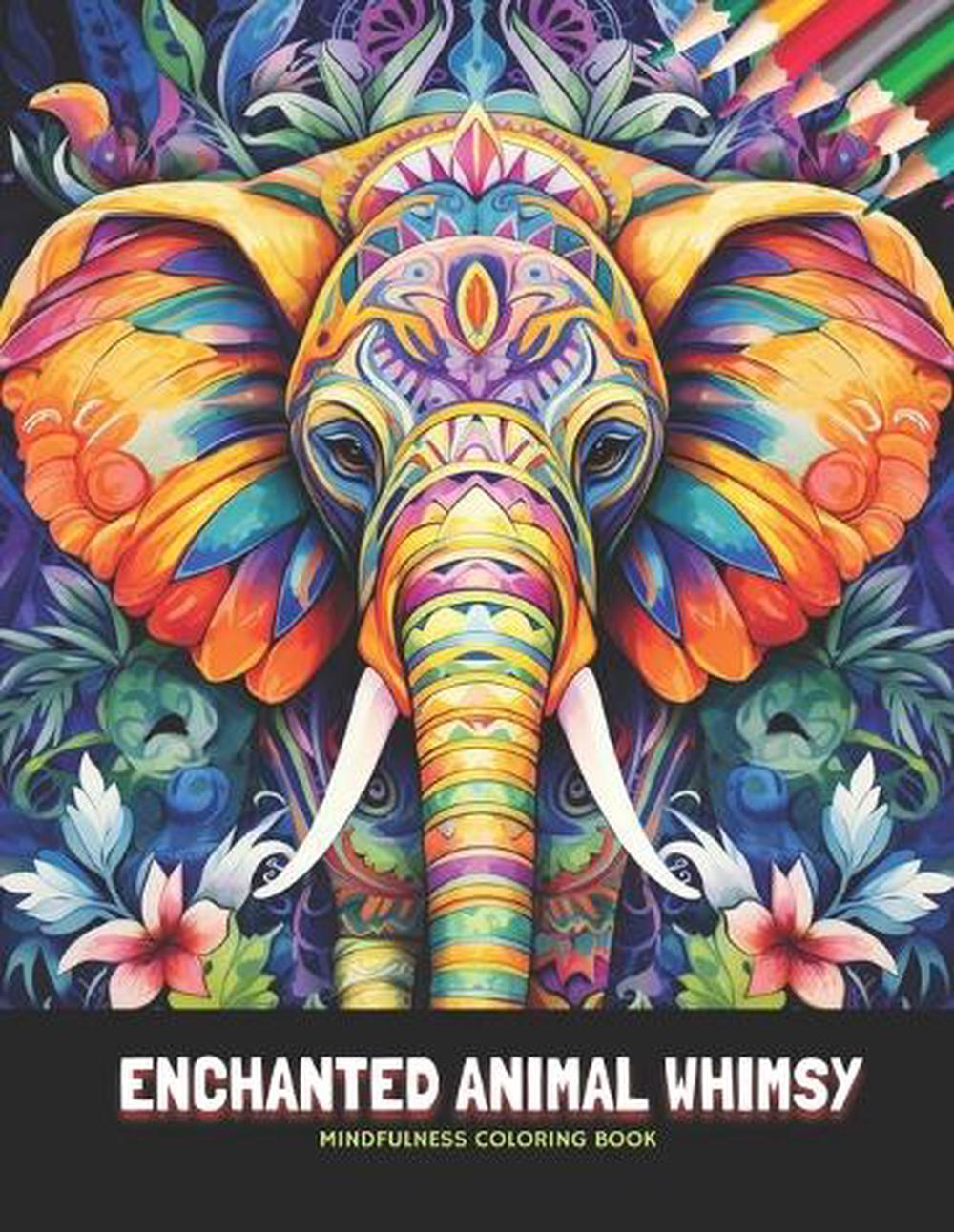 Enchanted Animal Whimsy: Mindfulness Coloring Book, 50 Pages, 8.5 x 11 ...