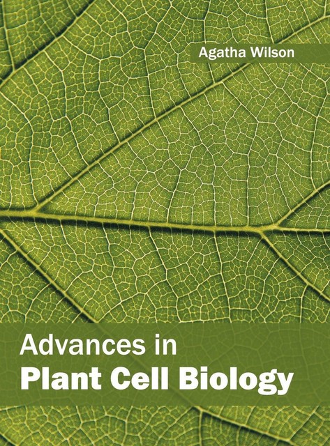 Advances in Plant Cell Biology von Agatha Wilson (2016, Gebundene ...