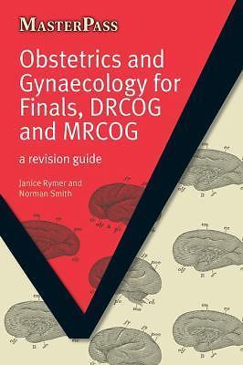 Masterpass Ser.: Obstetrics and Gynaecology for Finals, DRCOG and MRCOG ...