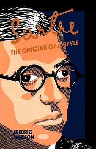 Sartre: Origins of a Style by Professor Jameson, Fredric: New ...