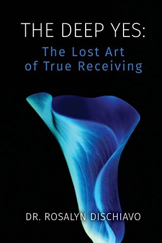 The Deep Yes: The Lost Art of True Receiving - Paperback - GOOD | eBay