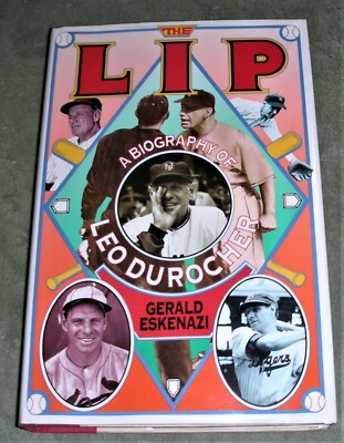 THE LIP Biography of Leo Durocher: Gerald Eskenazi 1993 HC/DJ ~ 1st ...