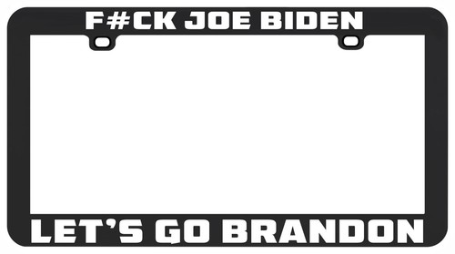 Let's Go Brandon FJB Fck F#CK Joe Biden license plate frame holder tag ...