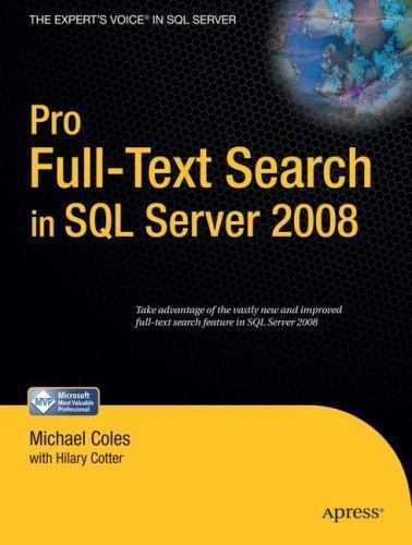 Pro Full-Text Search in SQL Server 2008 by Cotter, Hilary; Coles, Michael 9781430215943 | eBay