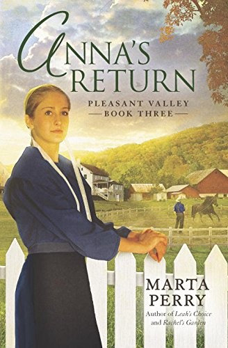 ANNA'S RETURN: PLEASANT VALLEY BOOK THREE By Marta Perry **Mint ...