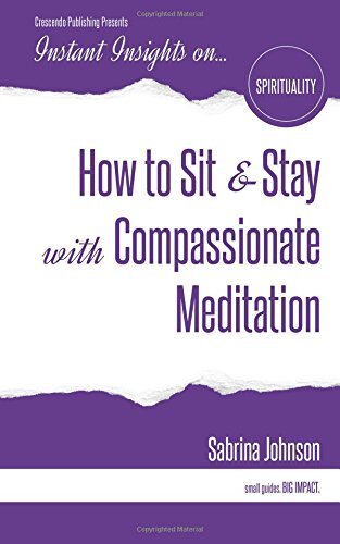 How to Sit & Stay with Compassionate Meditation (Instant Insights ...