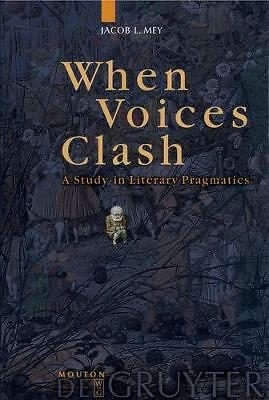 When Voices Clash: A Study in Literary Pragmatics by Jacob L. Mey ...