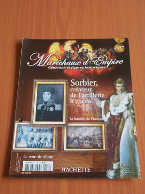 Fascicule N°157 Hachette Maréchaux d'Empire Général Sorbier Napoléon ...