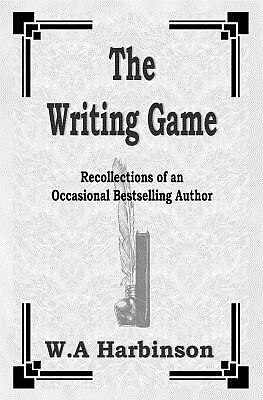 The Writing Game Recollections an Occasional Bestselling Auth by ...
