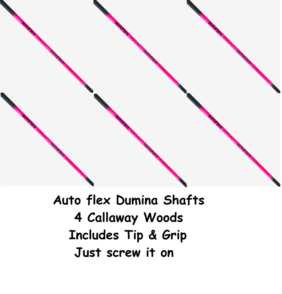 AutoFlex Dumina Custom Shaft 4 Callaway Woods-Complete w/tip & Grip PK ...