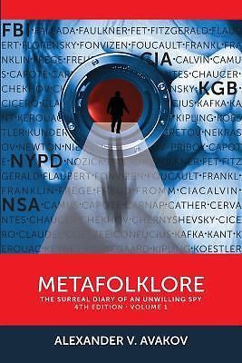 Metafolklore, Volume 1 : The Surreal Diary of an Unwilling Spy, Fourth ...