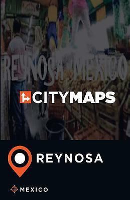 City Maps Reynosa Mexico by James McFee (2017, Trade Paperback) for ...