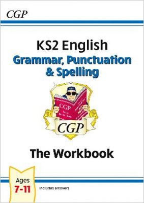 KS2 English: Grammar, Punctuation and Spelling Workbook - Ages 7-11 ...
