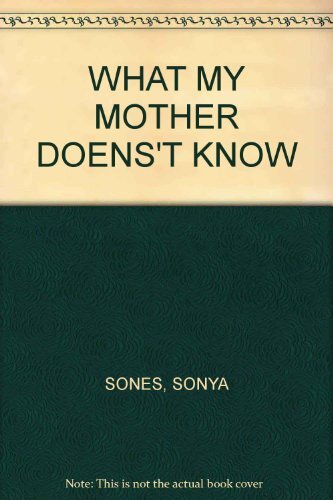 WHAT MY MOTHER DOESN'T KNOW By Sonya Sones *Excellent Condition* | eBay