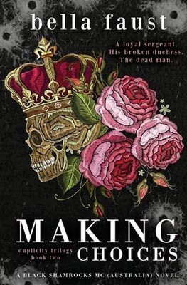 Making Choices: a dark and angsty love triangle romance by Bella Faust ...