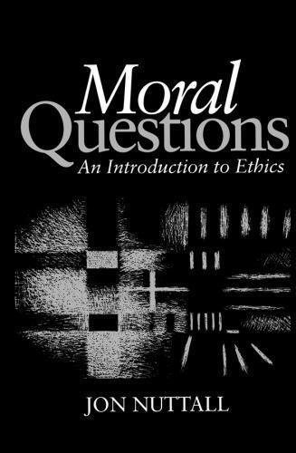 Moral Questions : An Introduction to Ethics by Jon Nuttall (1993, Trade ...