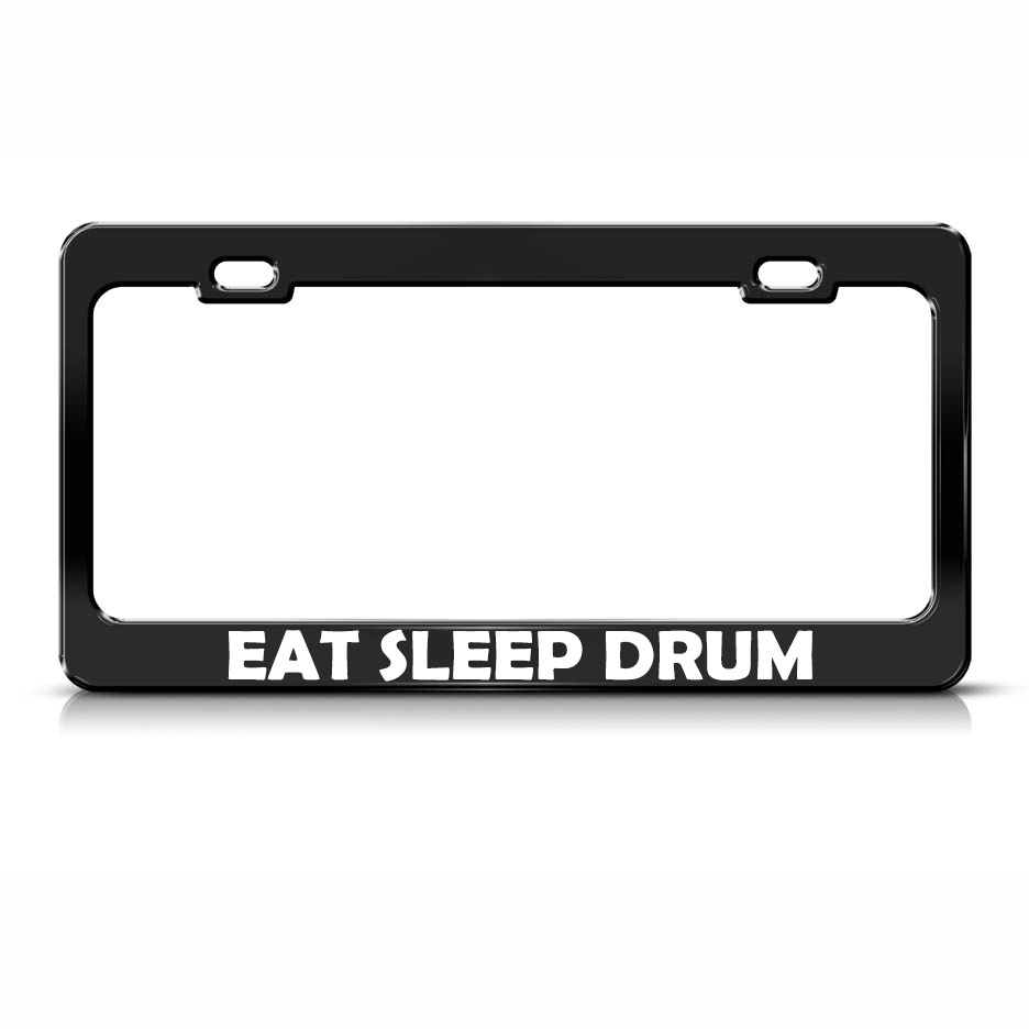 Metal License Plate Frame Eat Sleep Drum Car Accessories Black | eBay