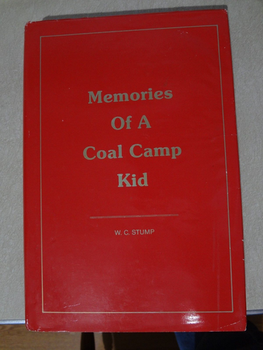 MEMORIES OF A COAL CAMP KID By W. C. STUMP - HARDCOVER-HARLAN KY ...
