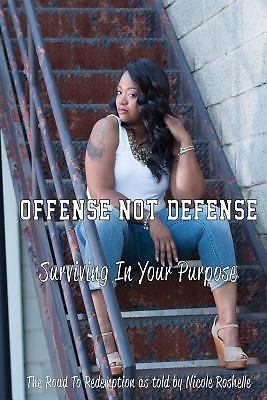 Offense Not Defense : Surviving in Your Purpose by Nicole Lewis (2016 ...