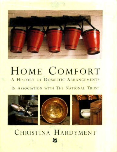 Home Comfort: History of Domestic Arrangements By Christina Hardyment ...