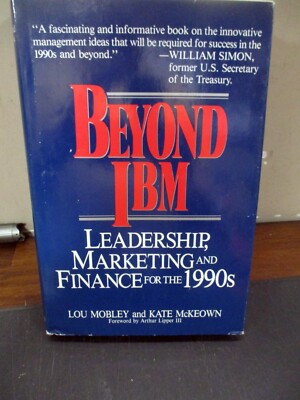 "Beyond IBM" by Lou Mobley & Kate McKeown, HB, 244p, 4 chap, 1st ...