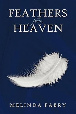 Feathers from Heaven by Melinda Fabry (English) Paperback Book 9781449014216 | eBay