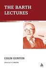 THE BARTH LECTURES By Colin E. Gunton & P. H. Brazier *Excellent ...