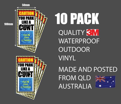 YOU PARK LIKE A C**T PLEASE DONT REPRODUCE 10pk 3M Sticker 100x50mm ...
