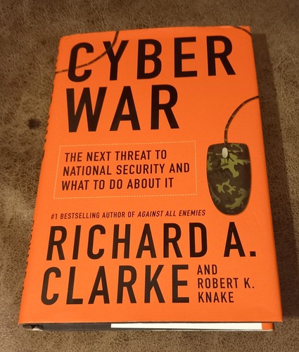 Cyber War: The Next Threat to National Security and What to Do About It ...
