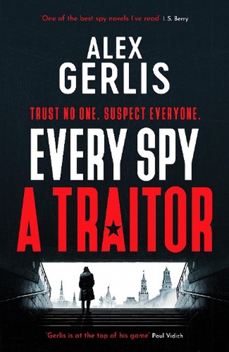 Every Spy a Traitor by Alex Gerlis Hardcover Book | eBay