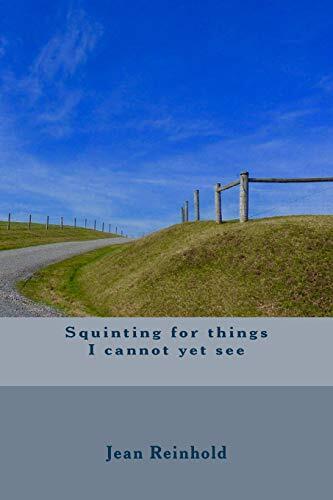 Squinting for things I cannot yet see. Reinhold 9781974162789 Free Shipping