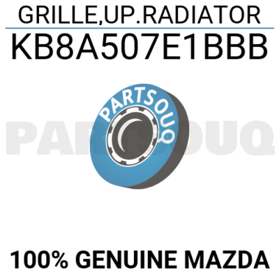 KB8A507E1BBB Genuine Mazda GRILLE,UP.RADIATOR KB8A-50-7E1BBB | eBay