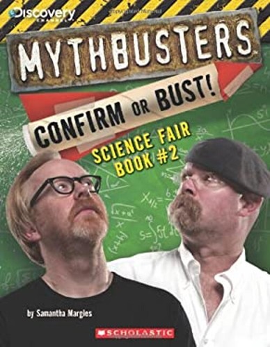 Mythbusters: Confirm or Bust! Science Fair Book #2 Paperback Sama ...