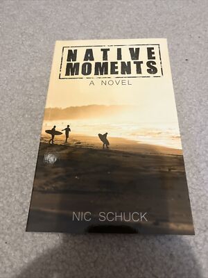 Native Moments by Nic Schuck (2016, Trade Paperback) 9781944781187| eBay