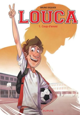 BD LOUCA - TOME 1, COUP D'ENVOI / BRUNO DEQUIER, NOUVELLE EDITION ...