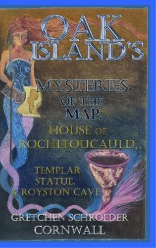 Gretchen Cornwall Oak Island's Mysteries of the Map (Relié ...