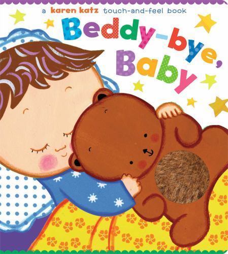 Beddy-bye, Baby: A Touch-and-Feel Book, Katz, Karen, Acceptable Book ...