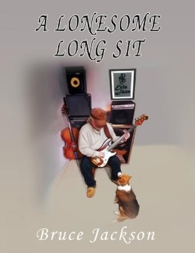 Bruce Jackson A Lonesome Long Sit (Paperback) (US IMPORT) 9798892288354 ...