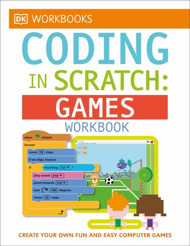 DK Workbooks: Coding in Scratch: Games Workbook: Create Your Own Fun ...