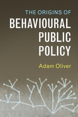 Adam Oliver The Origins of Behavioural Public Policy (Tascabile) | eBay