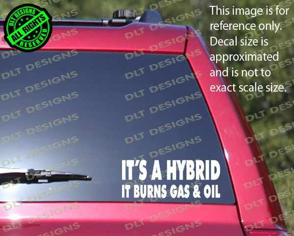It's A Hybrid Burns Gas & Oil Funny Anti Electric Decal Bumper Sticker ...