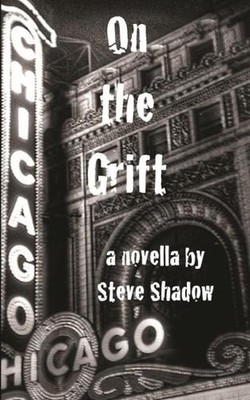 On the Grift: a novella by Steve Shadow (English) Paperback Book ...