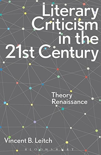 LITERARY CRITICISM IN THE 21ST CENTURY: THEORY RENAISSANCE By Vincent B ...
