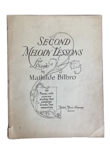 Mathilde Bilbro SECOND MELODY LESSONS for Piano Antique 1923 Hatch ...