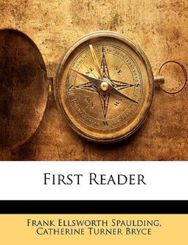 First Reader by Catherine Turner Bryce and Frank Ellsworth Spaulding ...