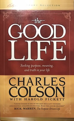 The Good Life by Charles W. Colson (2005, paperback edition) NEW | eBay